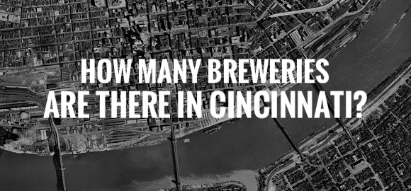 How Many Breweries Are There In Cincinnati - With The Best Map! - The ...