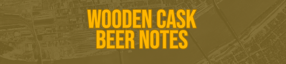 Wooden Cask Beer Tasting Notes - from the Gnarly Gnome