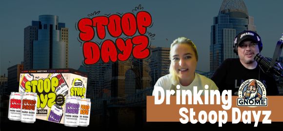 Drinking Stoop Dayz! - The Gnarly Gnome