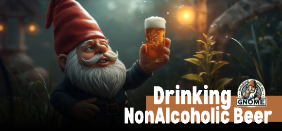 Drinking Non-Alcoholic Beer! - The Gnarly Gnome